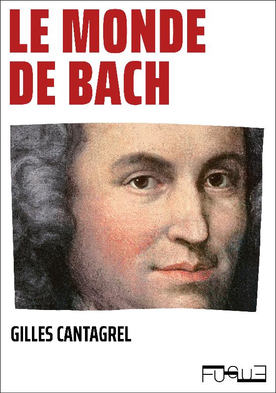 D'Abel à Zimmermann, le monde de Bach selon Cantagrel - ResMusica